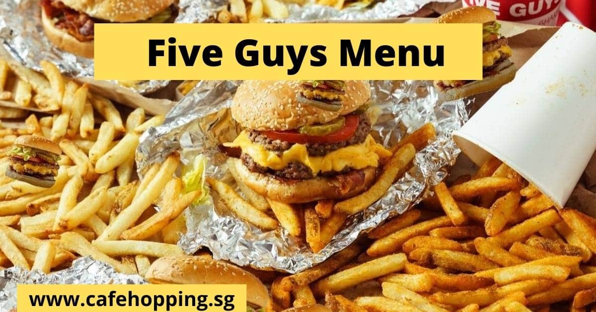 Five Guys Singapore Menu Updated September 2022