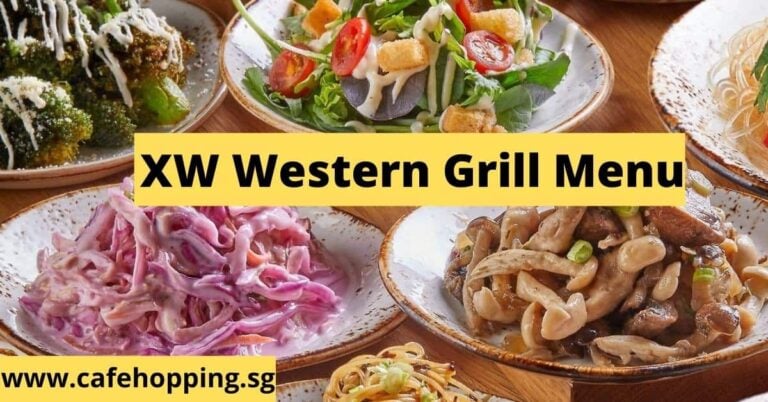 XW Western Grill Singapore Menu 2024 (Updated January)