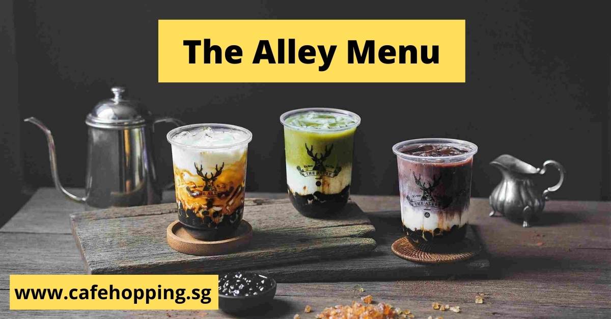 The Alley Singapore Menu Updated October 2022