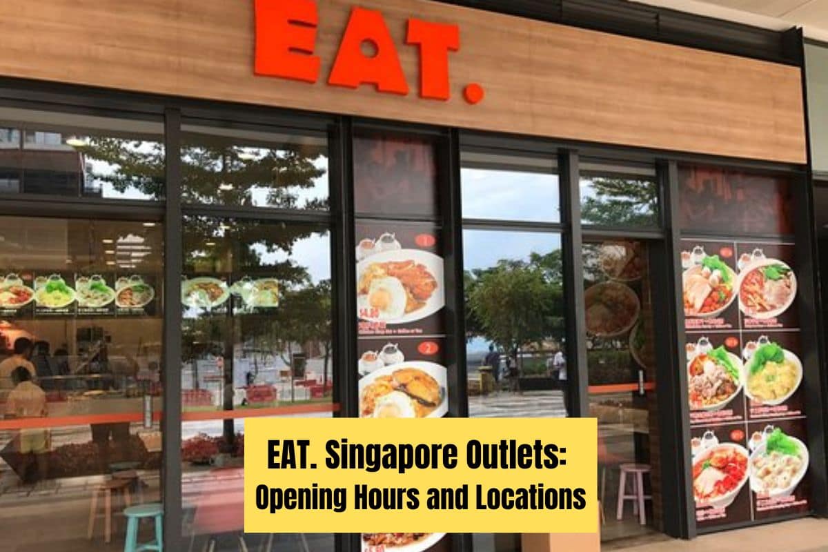 EAT. Singapore Outlets: Opening Hours and Locations