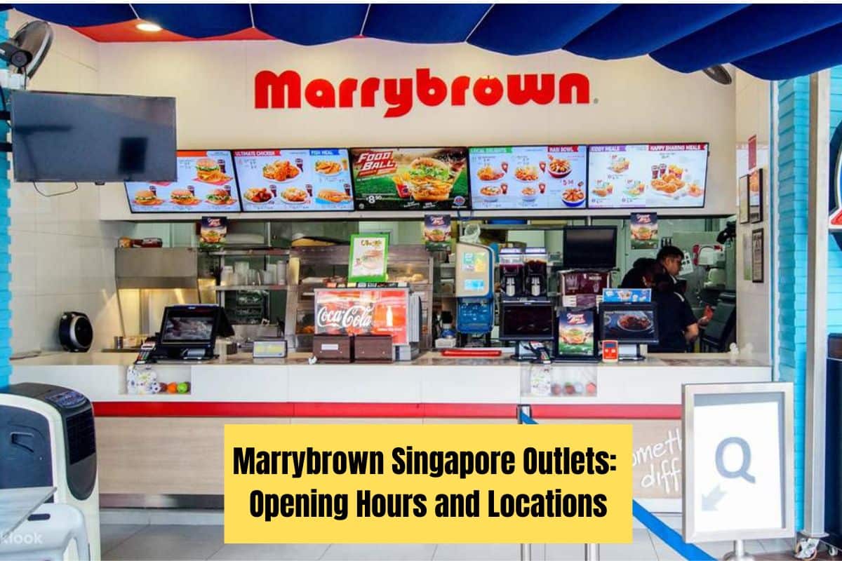 Marrybrown Singapore Outlets: Opening Hours and Locations
