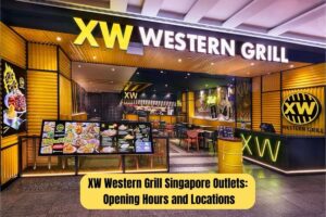 XW Western Grill Singapore Outlets: Opening Hours and Locations